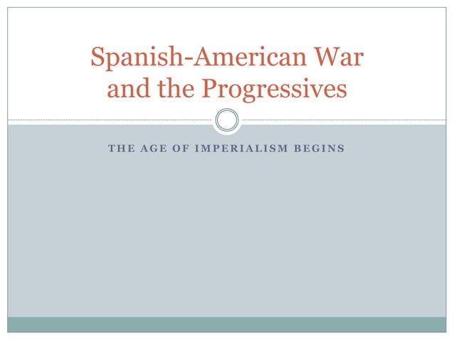 US History: Progressive Movement and Age of Imperialism | PPT