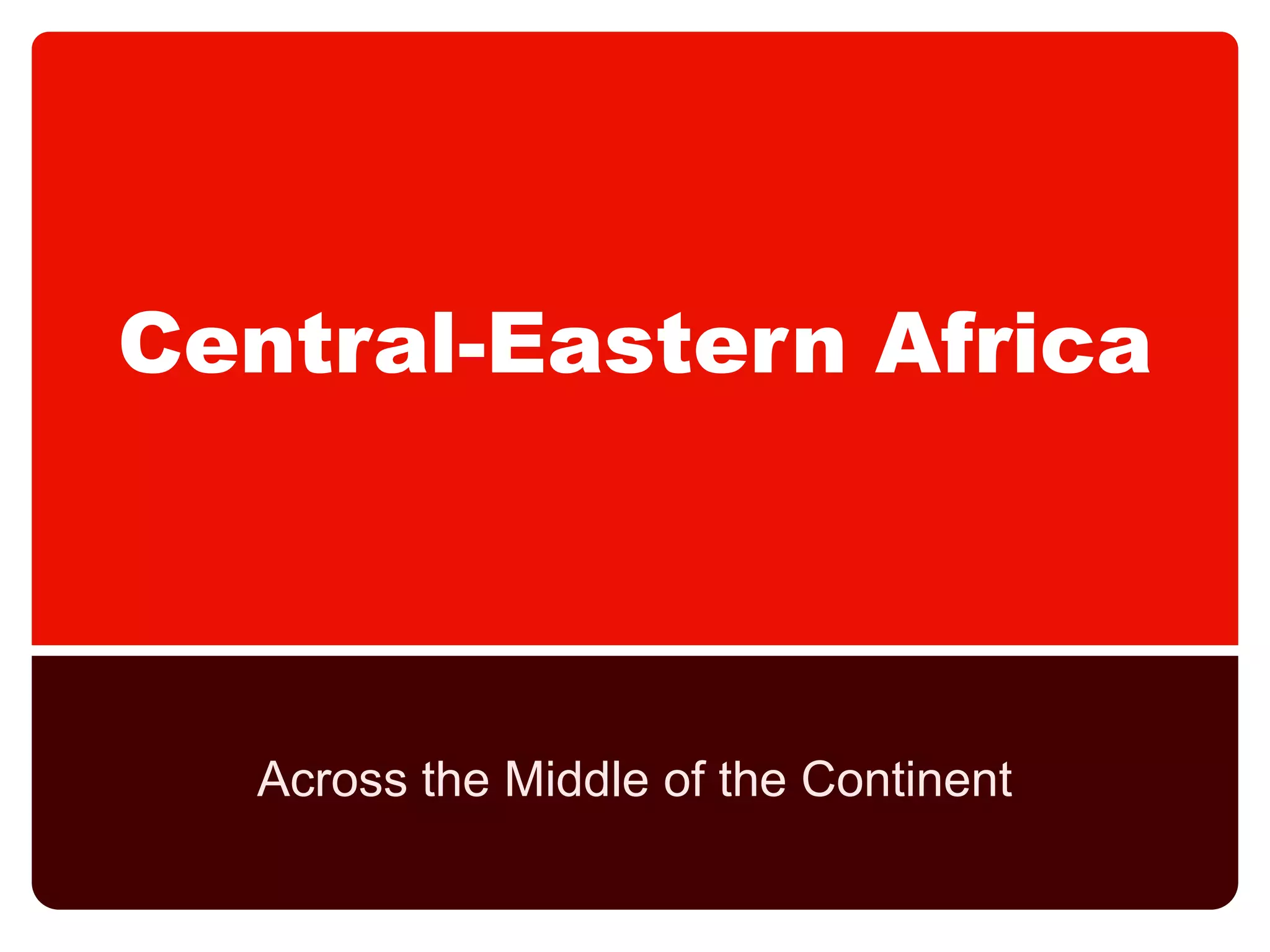Geography: Central and Eastern Africa | PPTX