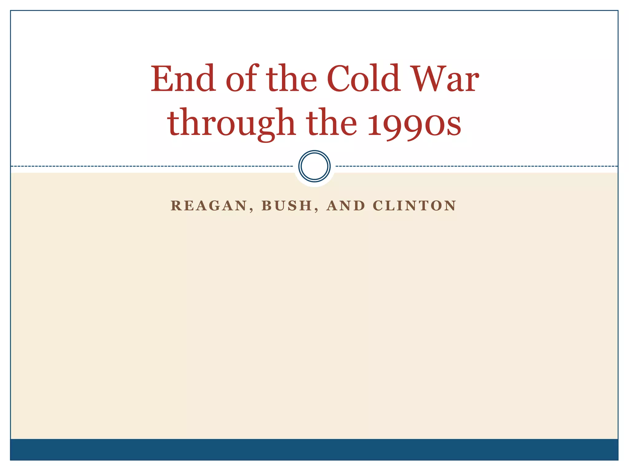 US History: End of the Cold War through the 1990s | PPTX