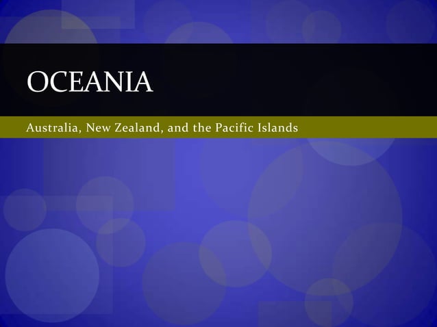 Geography: Oceania | PPTX | Australia and Oceania Travel | Travel Locations