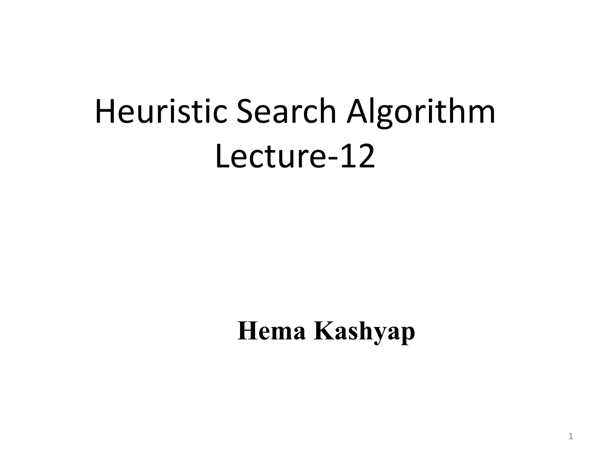 Lecture 12 Heuristic Searches | PPTX
