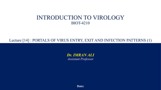 Lecture-14 PORTALS OF VIRUS ENTRY, EXIT AND INFECTION PATTERNS (1).pptx ...