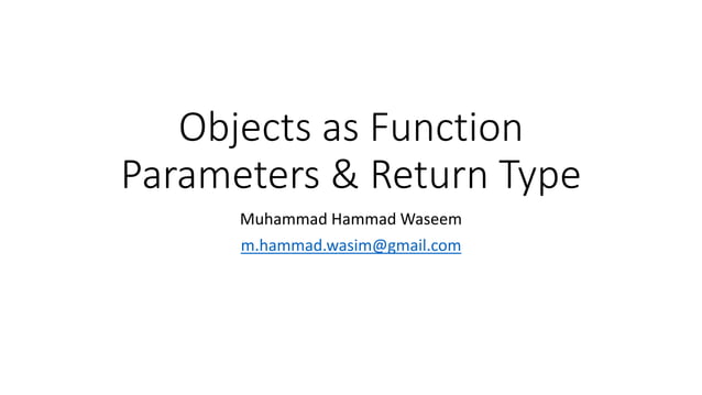 [OOP - Lec 16,17] Objects as Function Parameter and ReturnType | PPTX