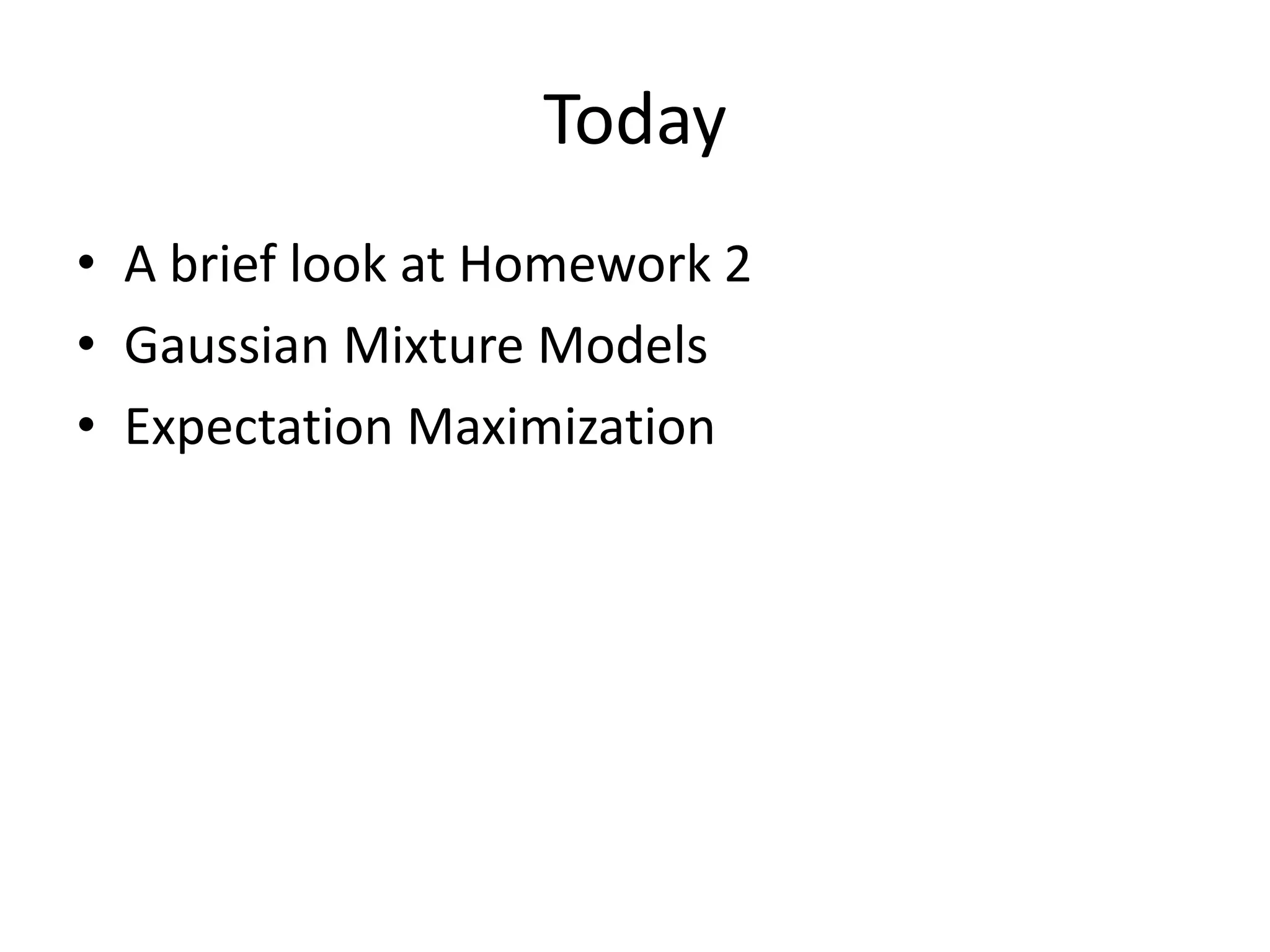 Lecture 18 Gaussian Mixture Models And Expectation Maximization Ppt