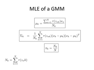 Lecture 18: Gaussian Mixture Models and Expectation Maximization | PPTX