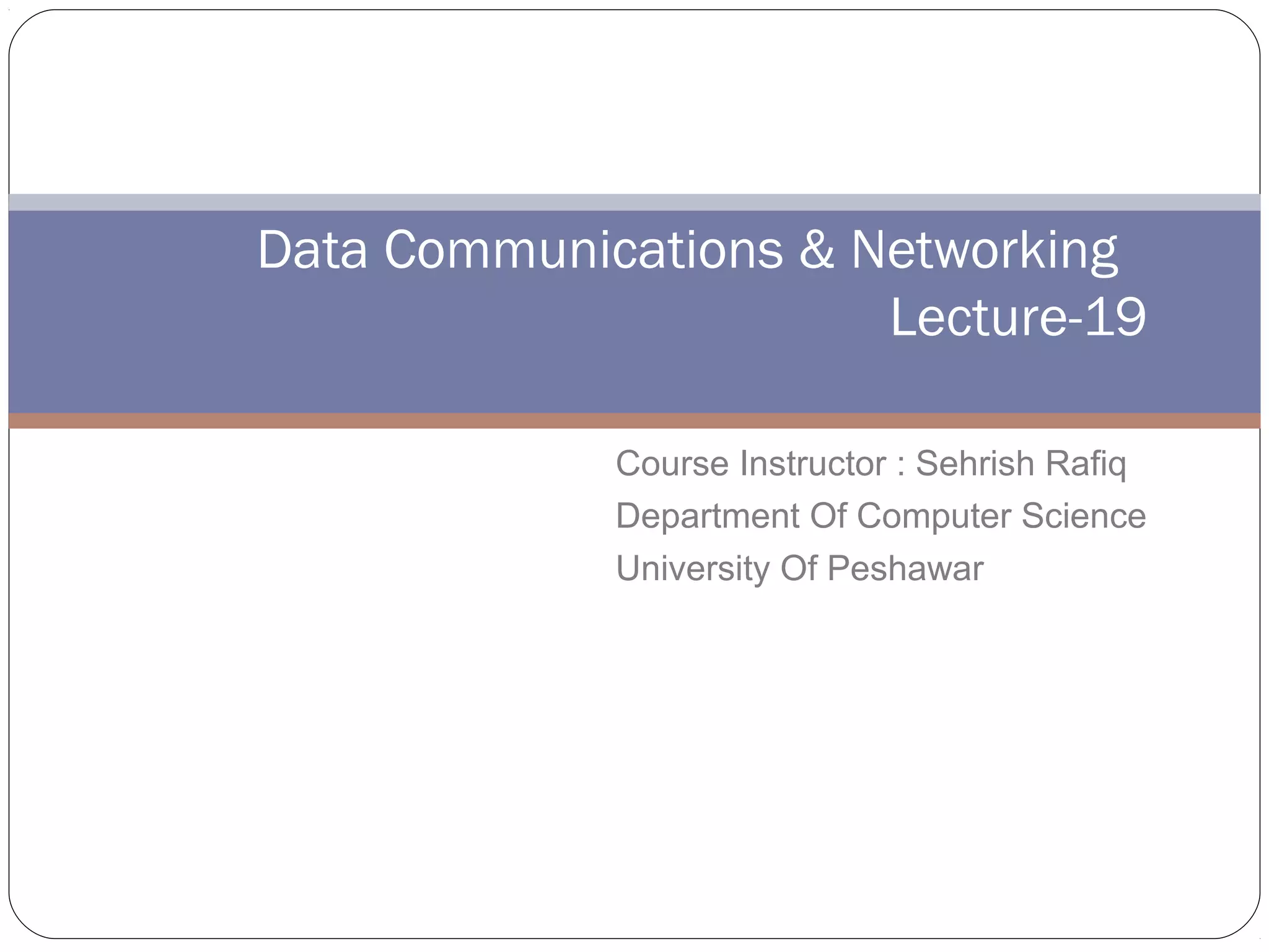 Lecture 19 | PPT | Computer Networking | Computing