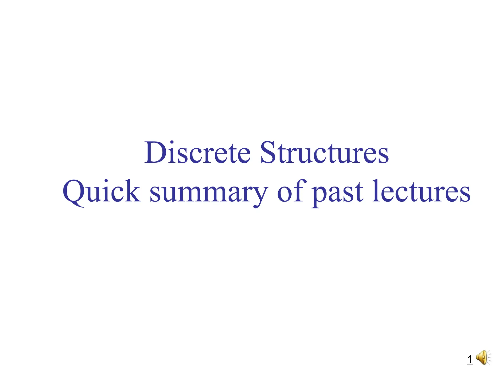 Lecture-Discrete Structure and discrete Mathematics.ppt Lecture-Discrete Structure and discrete Mathematics.ppt