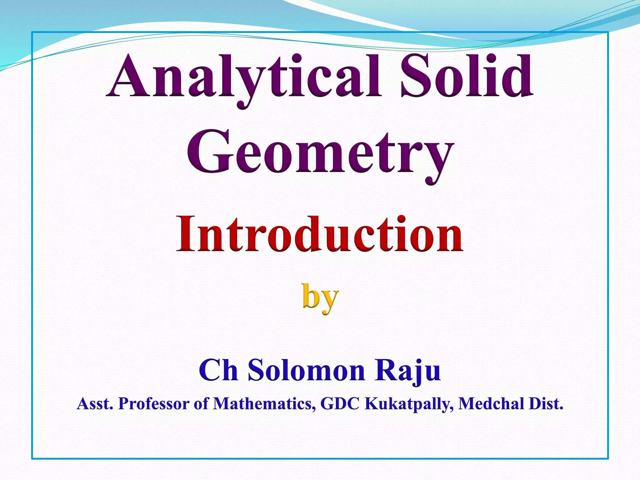 Lecture 1 Analytical Solid Geometry Introductionpptx Physics Science