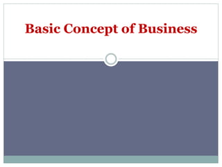 Basic concept of business | PPTX