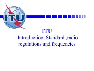 International Telecommunication Union (ITU) | PPT