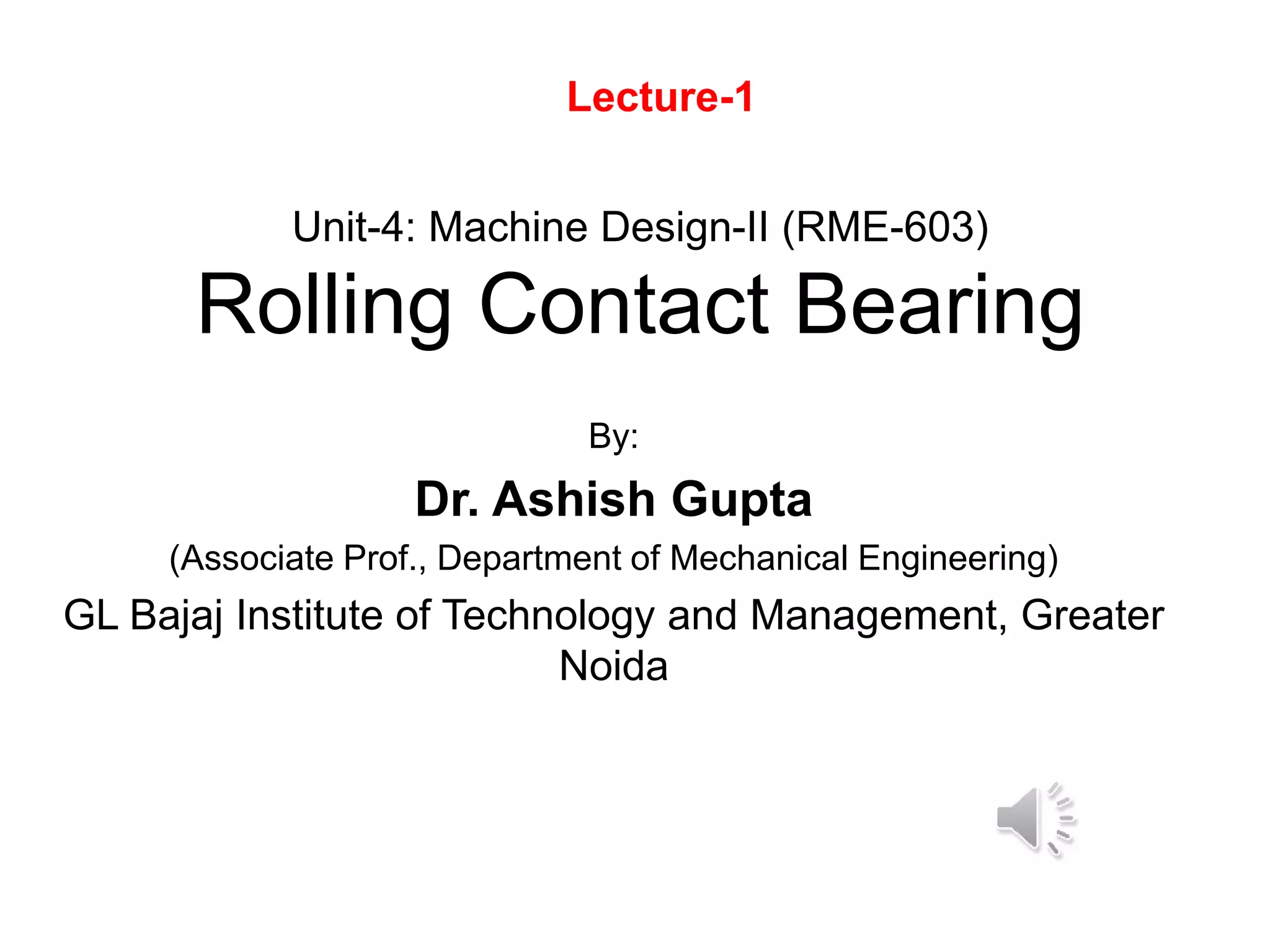 Lecture 1 rolling contact bearing | PPTX