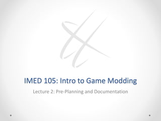 Game Modding Lecture 2 | PPTX