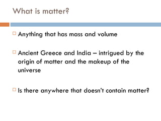 Lecture 2: Matter, Elements and Compounds, States of Matter, Physical ...