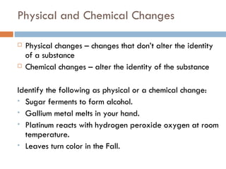 Lecture 2: Matter, Elements and Compounds, States of Matter, Physical ...
