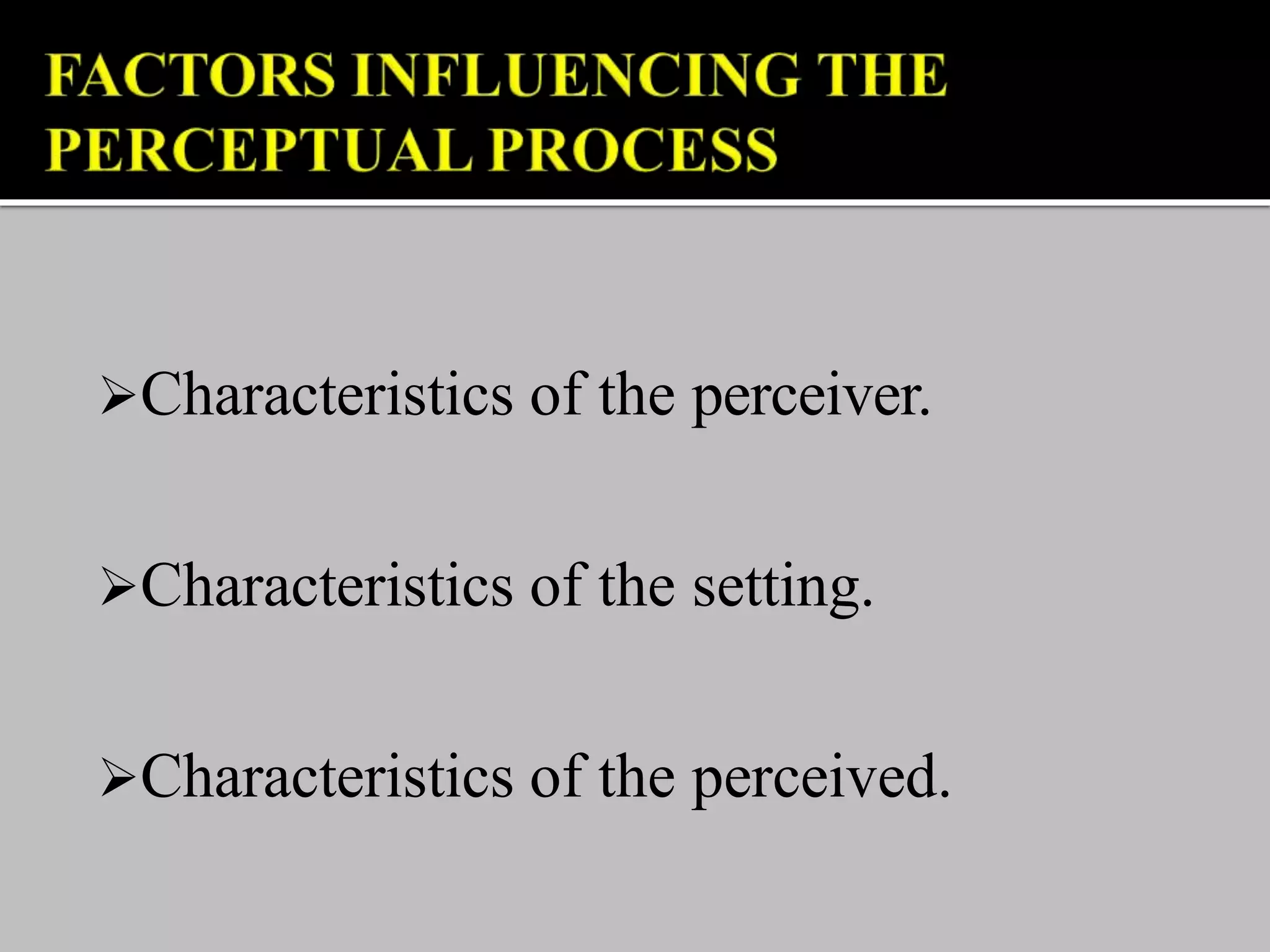 perception- Meaning, Definition, Stages, Factors | PPTX