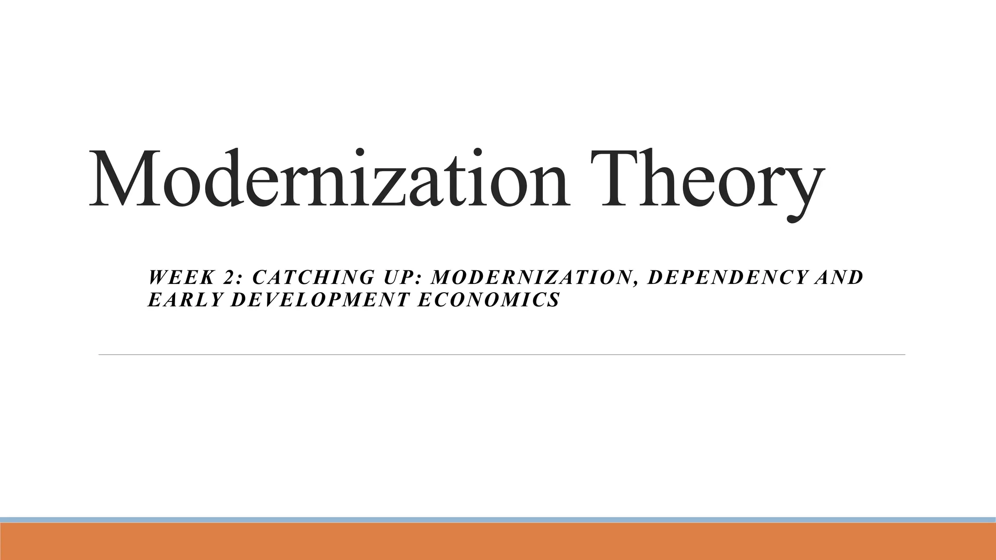 Modernization Theory dependency Theory Early Development | PPTX