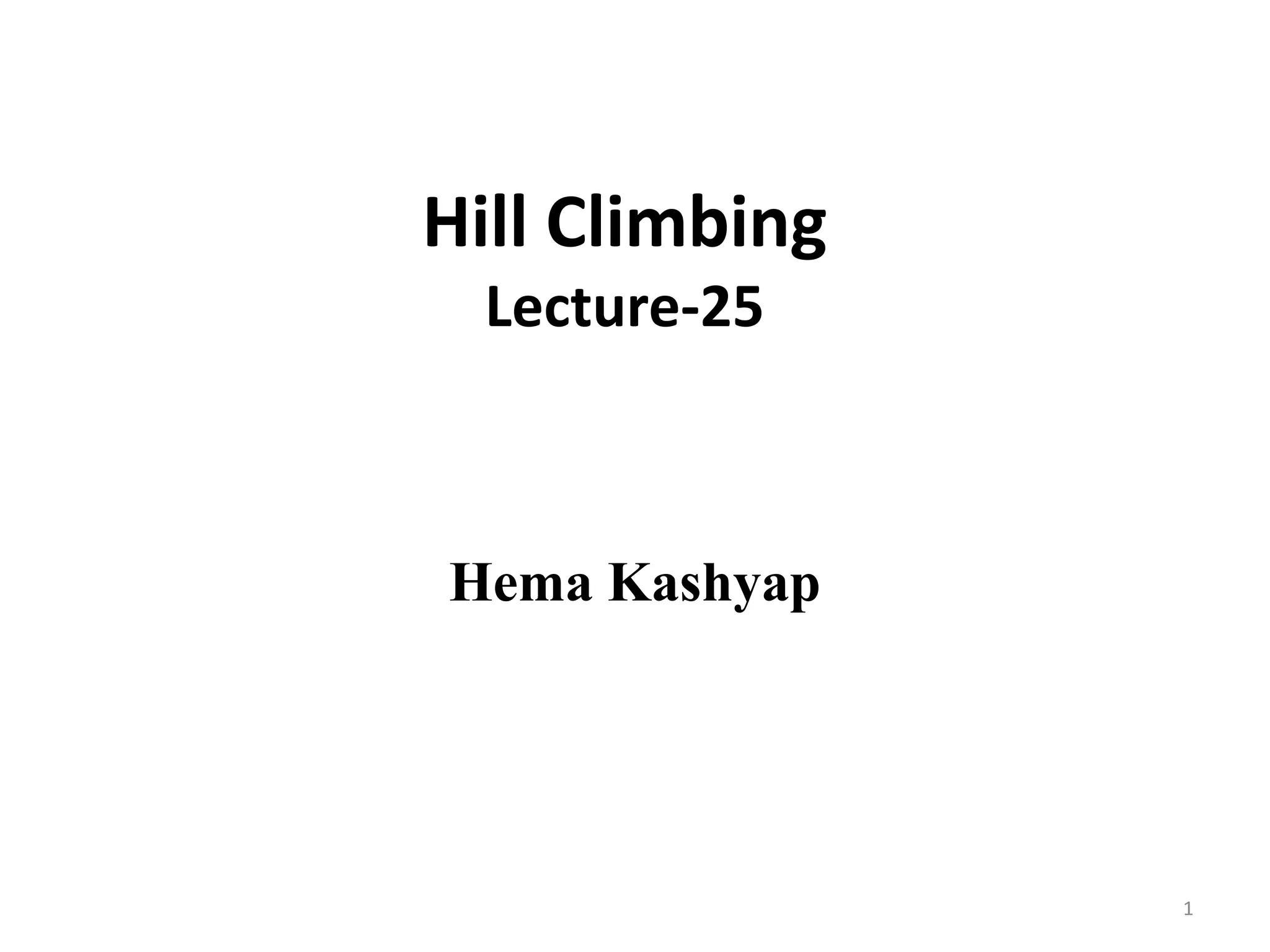 Lecture 25 hill climbing | PPTX