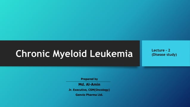 Chronic Myeloid Leukemia(CML) | PPTX | Blood Disorders | Diseases and ...