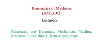 Lecture-2 finalkinematicsand dynamics.pptx
