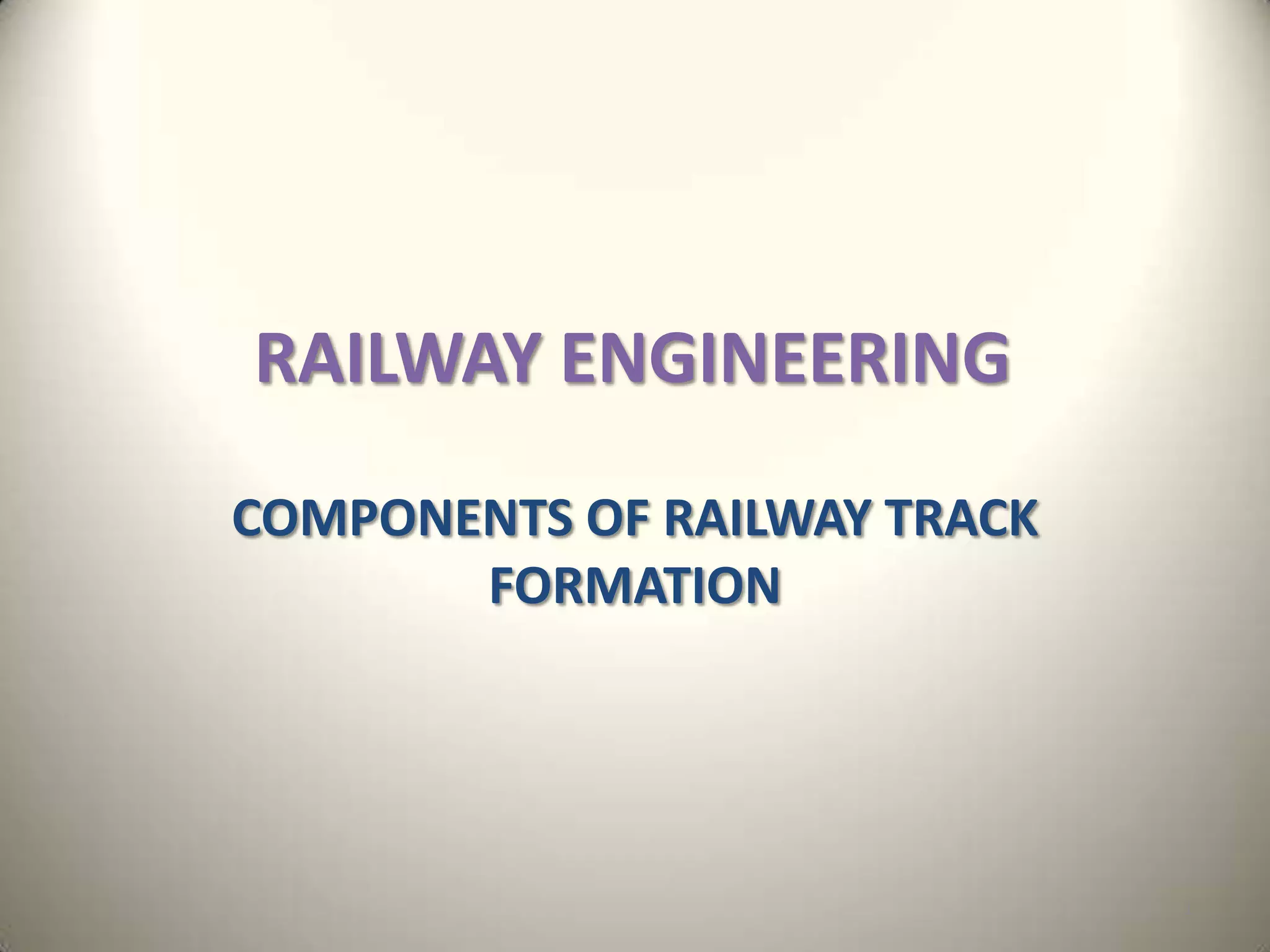 Earthwork & track formation Railway Engineering | PPTX