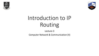 Lecture-3 - Introduction to IP Routing.pdf