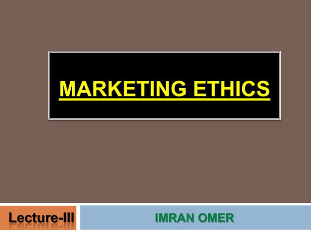 Lecture 3 marketing ethics | PPTX | Marketing and Advertising | Business
