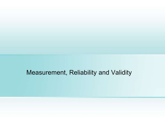 Lecture 3 measurement, reliability and validity ( | PPTX