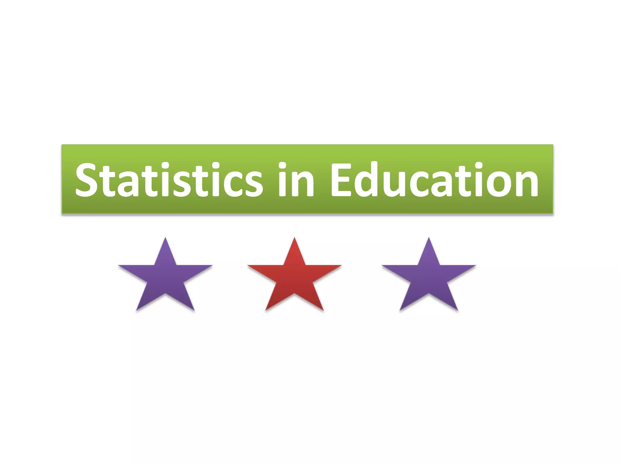 Role of Statistics in Education | PPTX