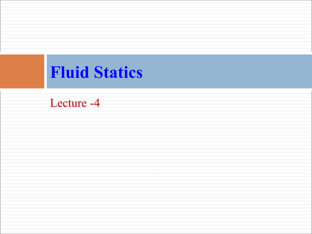 Lecture-4-Fluid Statics .ppt | Physics | Science