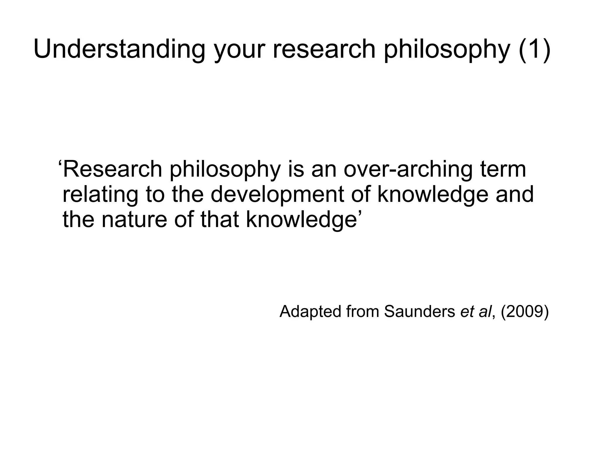 Lecture-4-UNDERSTANDING-RESEARCH-PHILOSOPHIES-AND-APPROACHES.ppt