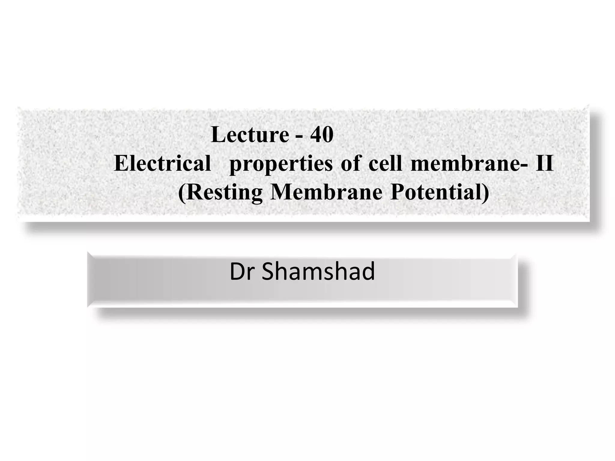 Lecture 40 resting membrane potential | PDF