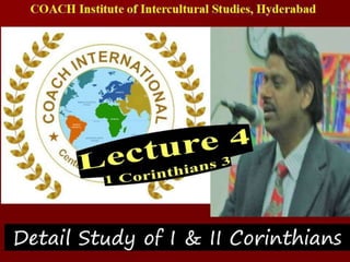 Detailed study of 1&2 Corinthians: Lecture 4; 1 cor 3 | PPT