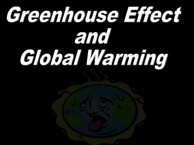 Greenhouse Effect and Global Warming | PPT