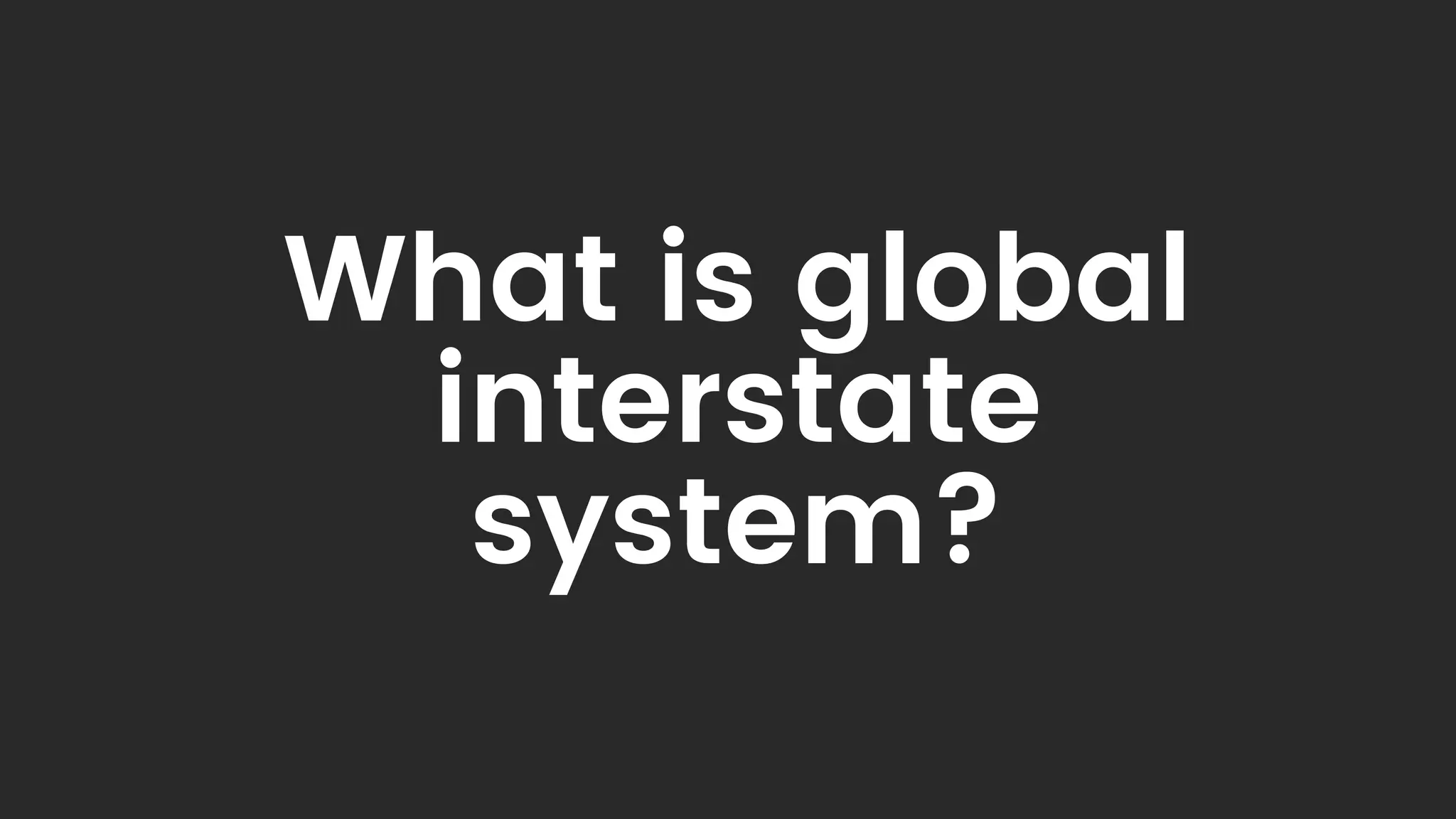 Lecture 9-5-Global-Interstate-System.pdf