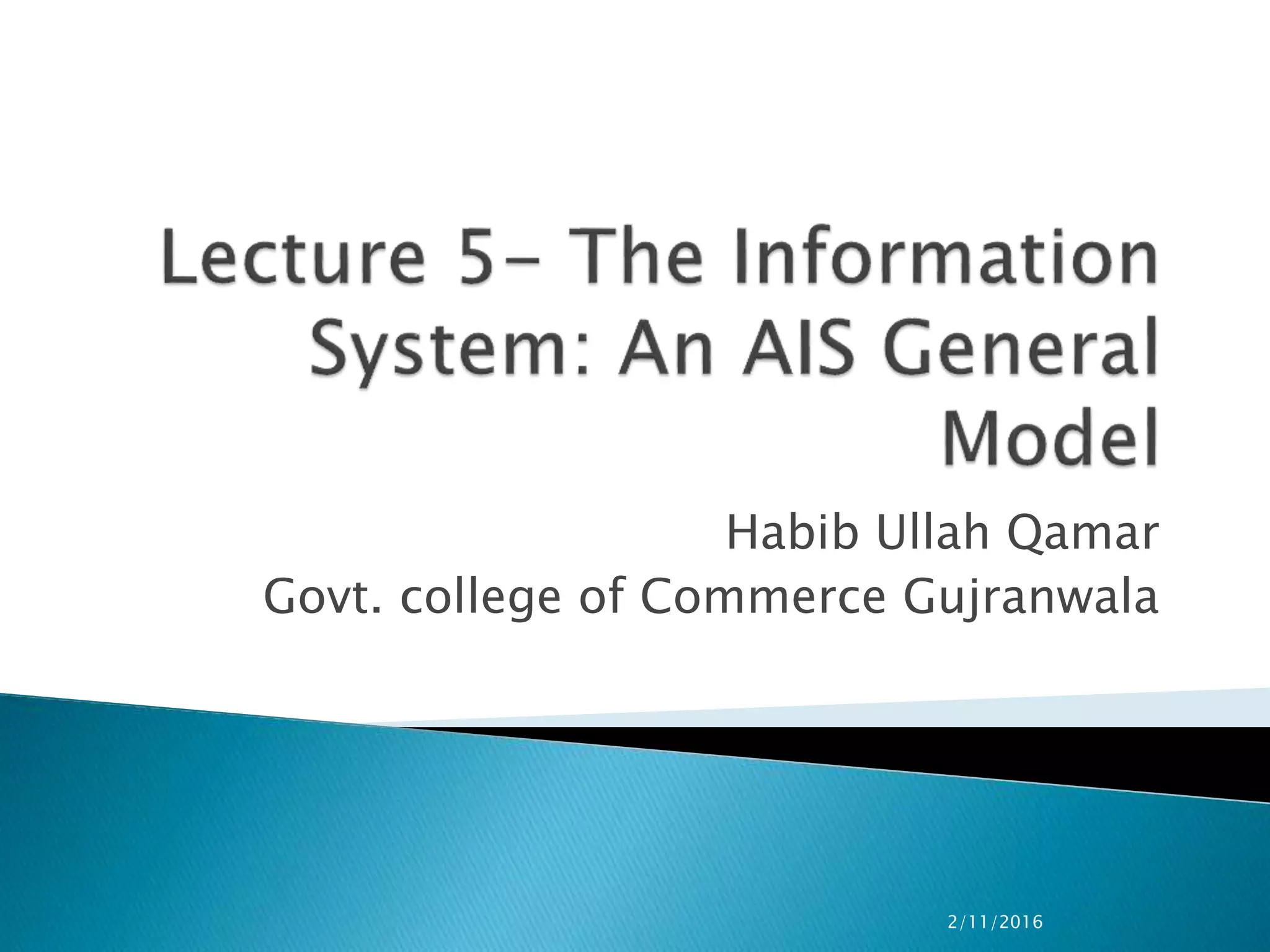 Lecture 5 the information system a general model of ais:update version ...