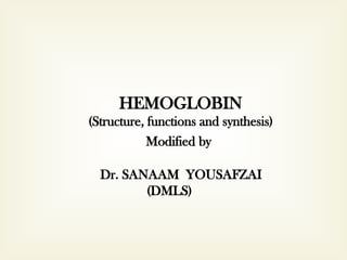 Lecture-5 Hemoglobin, structure & function and synthesis.pptx