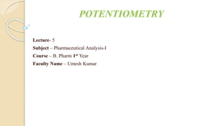 Lecture - 5 Potentiometry.pptx