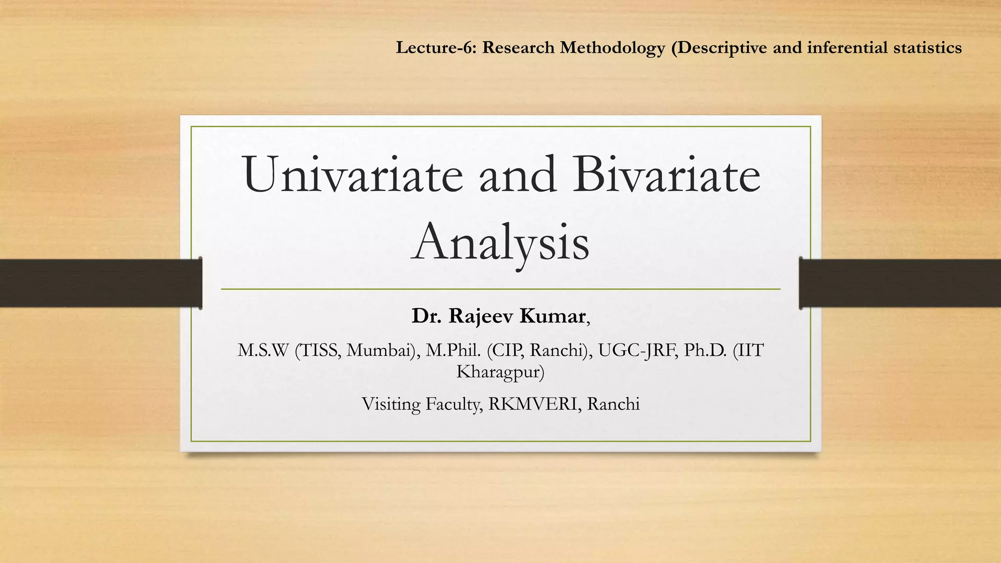Lecture 6. univariate and bivariate analysis | PPTX