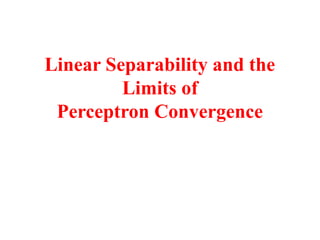 Lineraly Separability and the limits of Perception Convergence.pptx