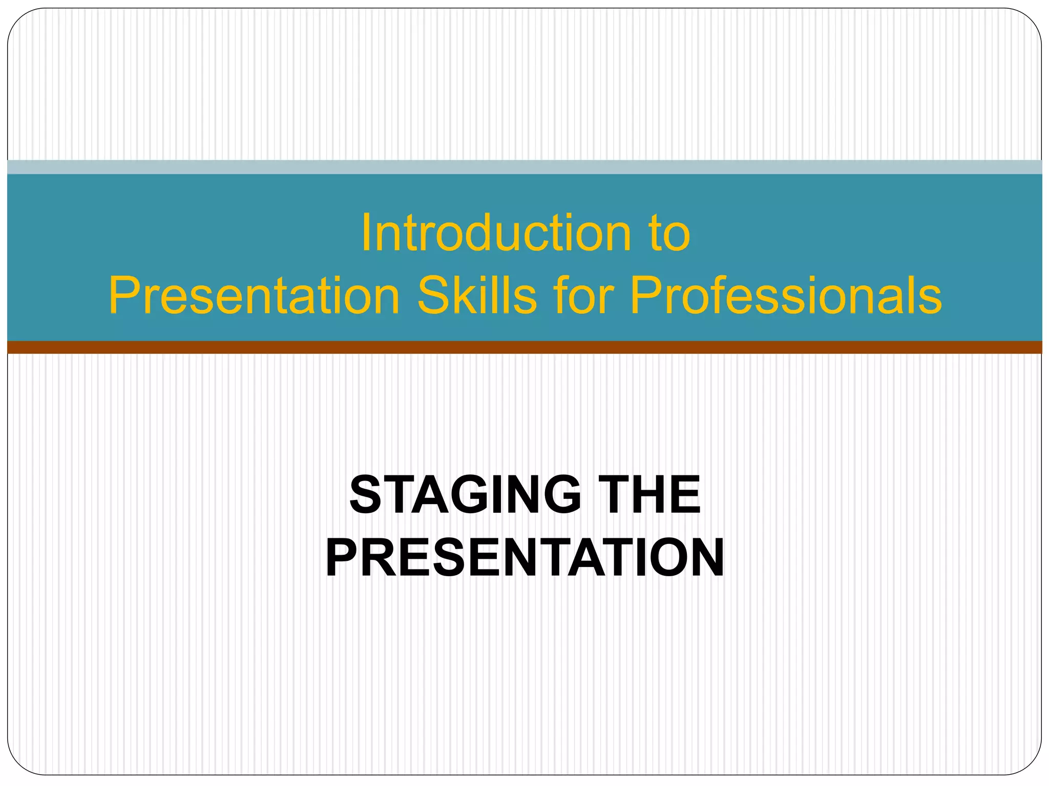 Staging the presentation | PPTX