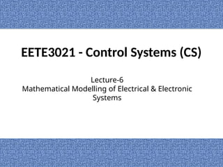 lecture-6 & 7 modelling of electrical and real world systems.pptx