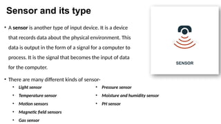 Lecture-6 Sensor from the output device from computer science | PPTX