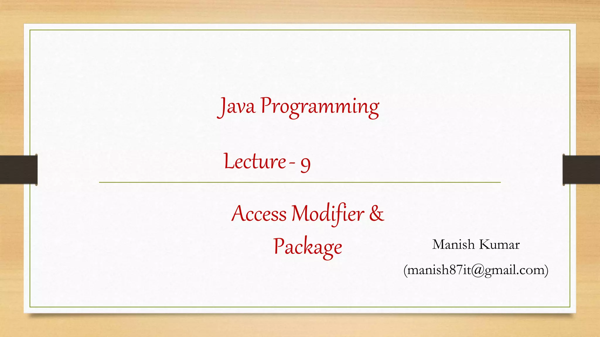 Lecture 9 Access Modifiers And Packages Ppt