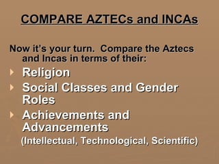 Lecture aztecs&incas compared | PPT