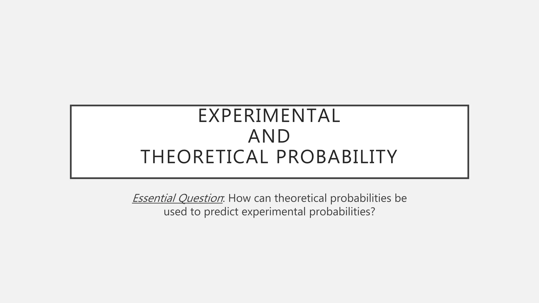 Lecture: Experimental and Theoretical Probability | PPTX