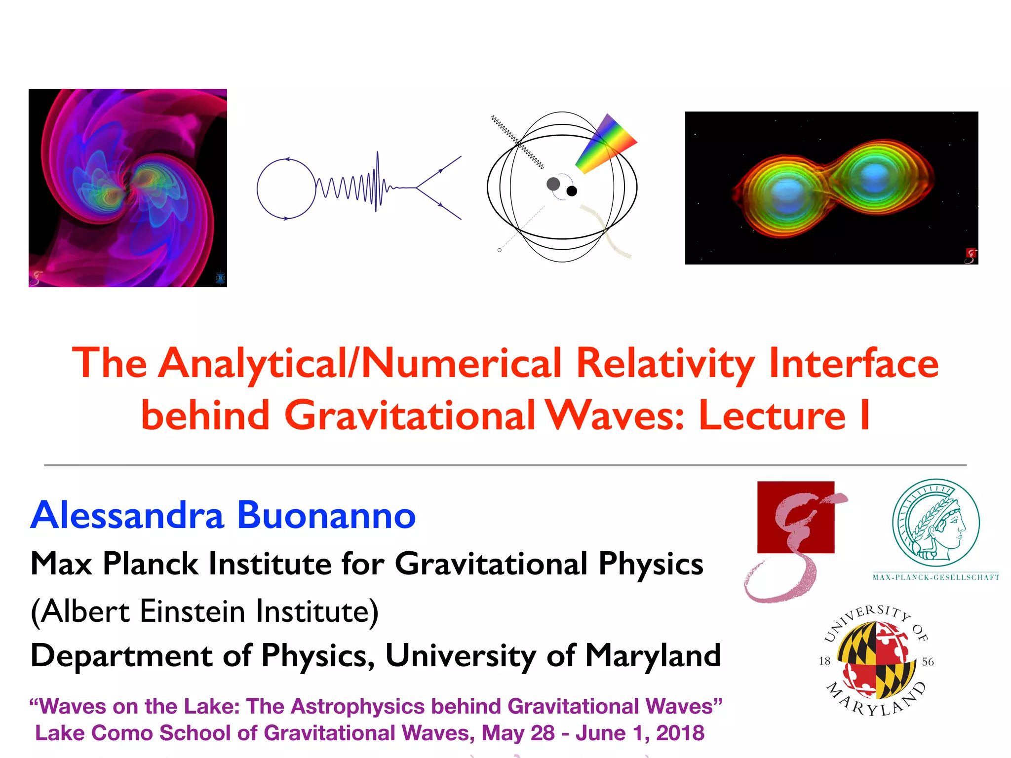 The Analytical/Numerical Relativity Interface behind Gravitational Waves: Lecture I - Alessandra ...