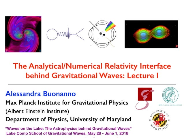 The Analytical/Numerical Relativity Interface behind Gravitational Waves: Lecture I - Alessandra ...