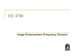 Lecture - Image Enhancement (frequency domain).ppt