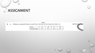 Lecture optimal binary search tree | PPTX