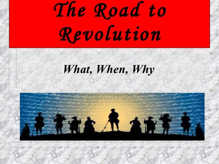 US HIST - Road to Revolution